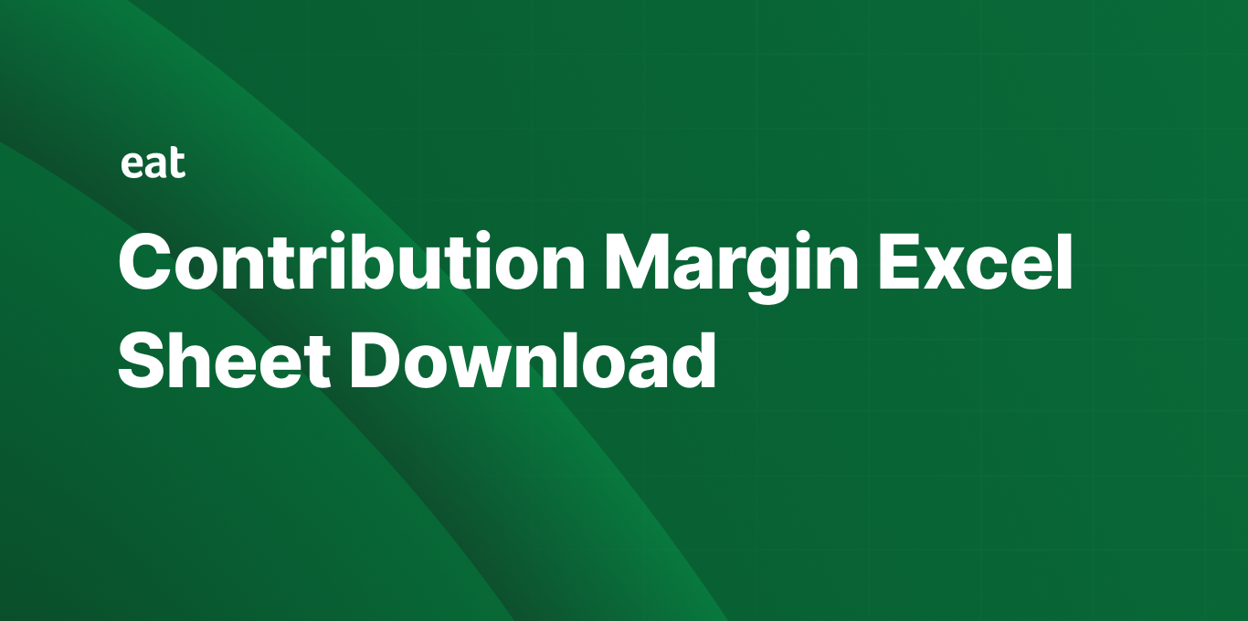 Free Restaurant Contribution Margin Excel Sheet | Eat App