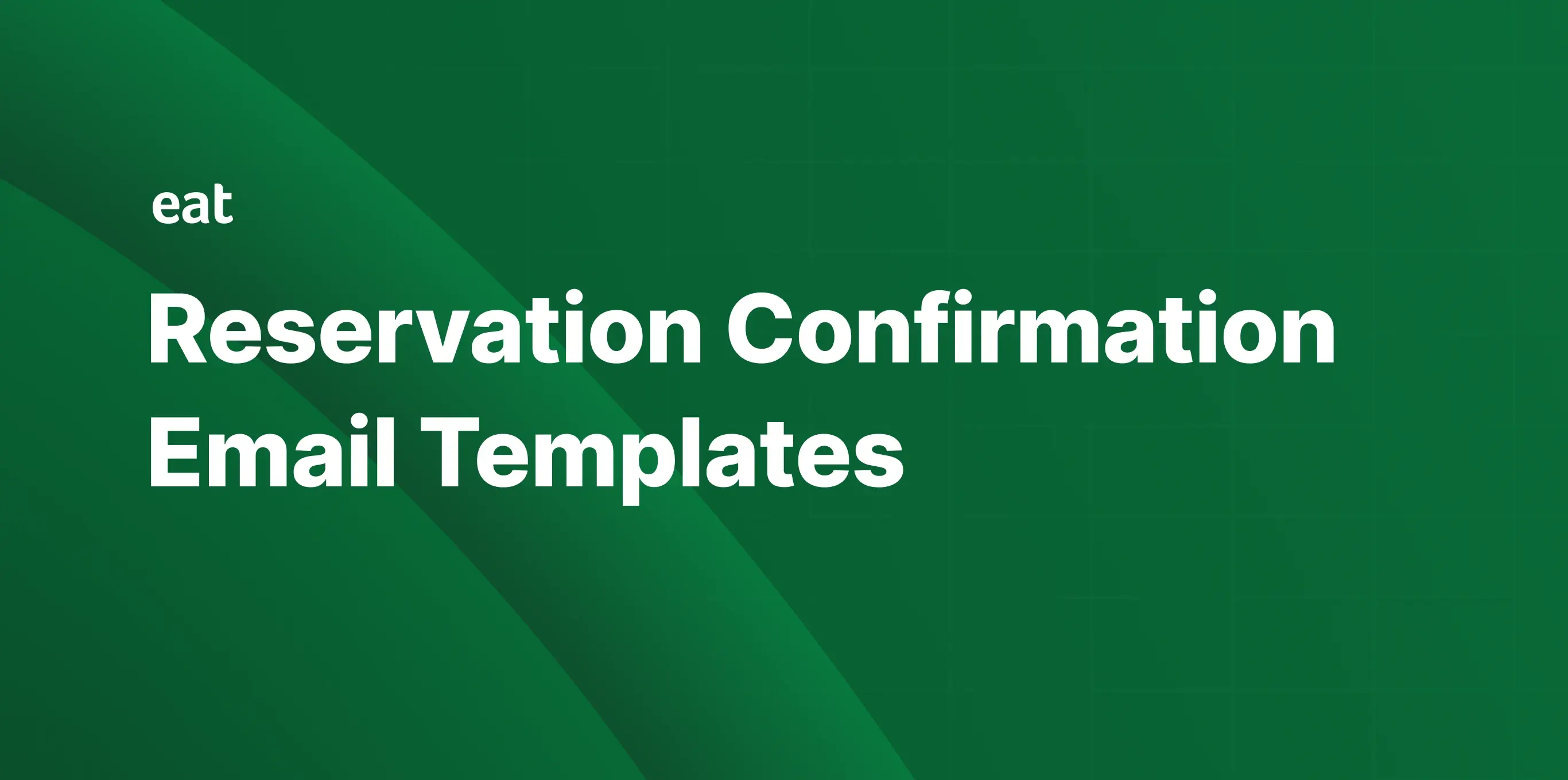 Free Restaurant Confirmation Email Template | Eat App