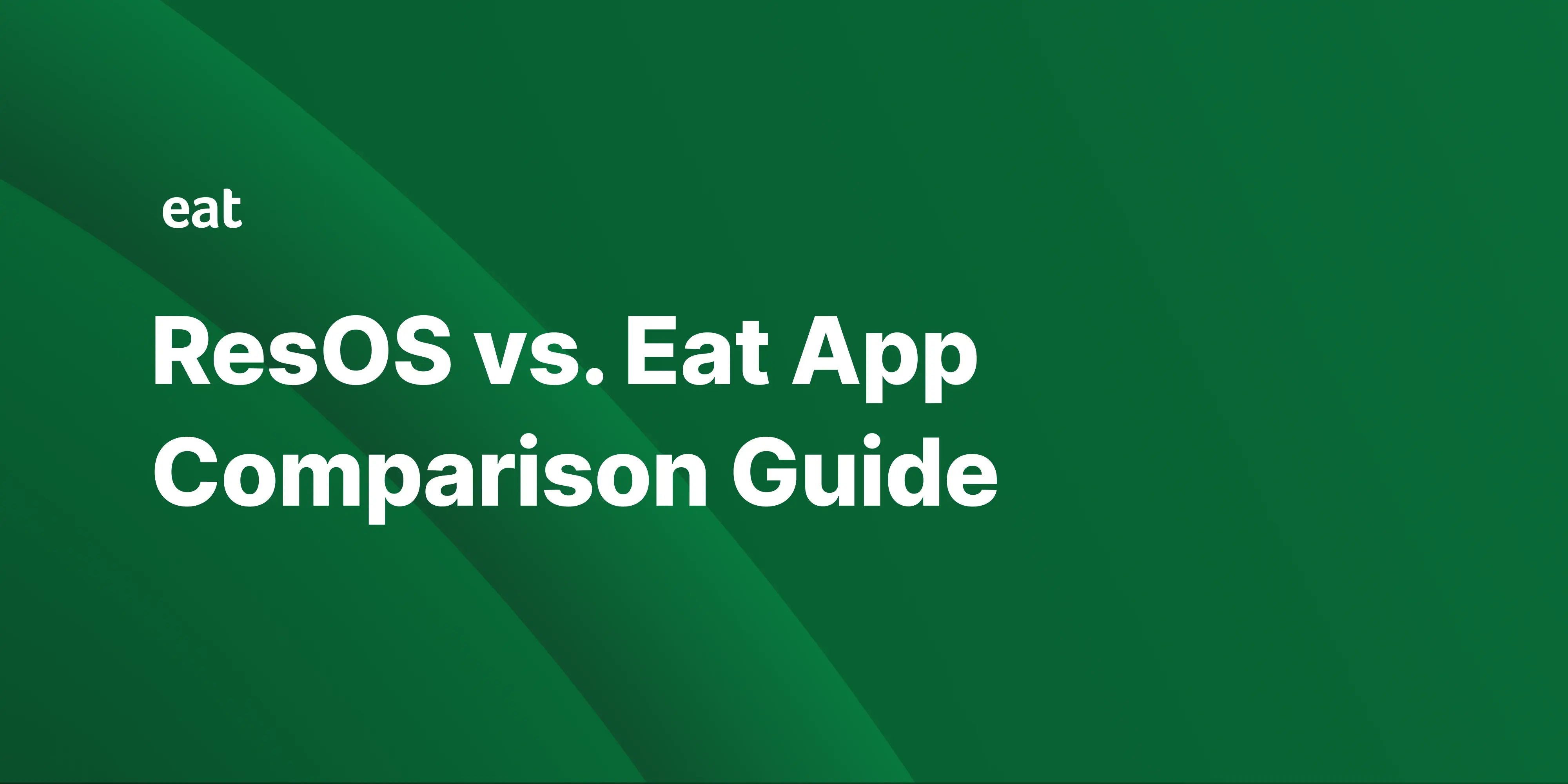 ResOS vs. Eat App: Features, Pros, Pricing [Updated in 2024]