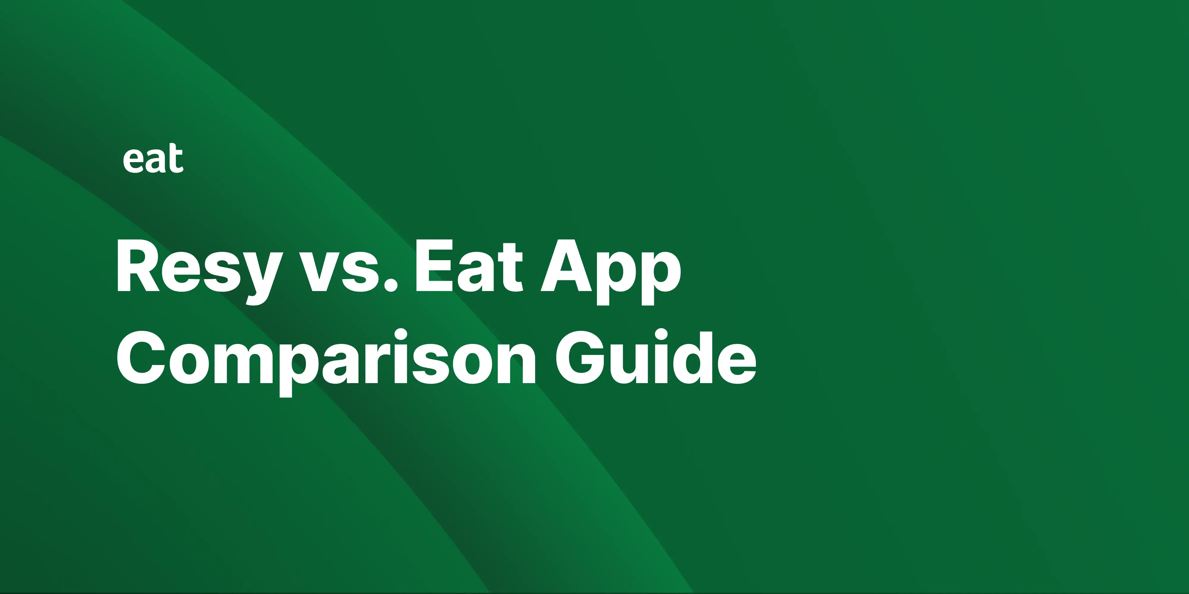 Resy vs. Eat App: Features, Pros, Pricing [Updated in 2024]